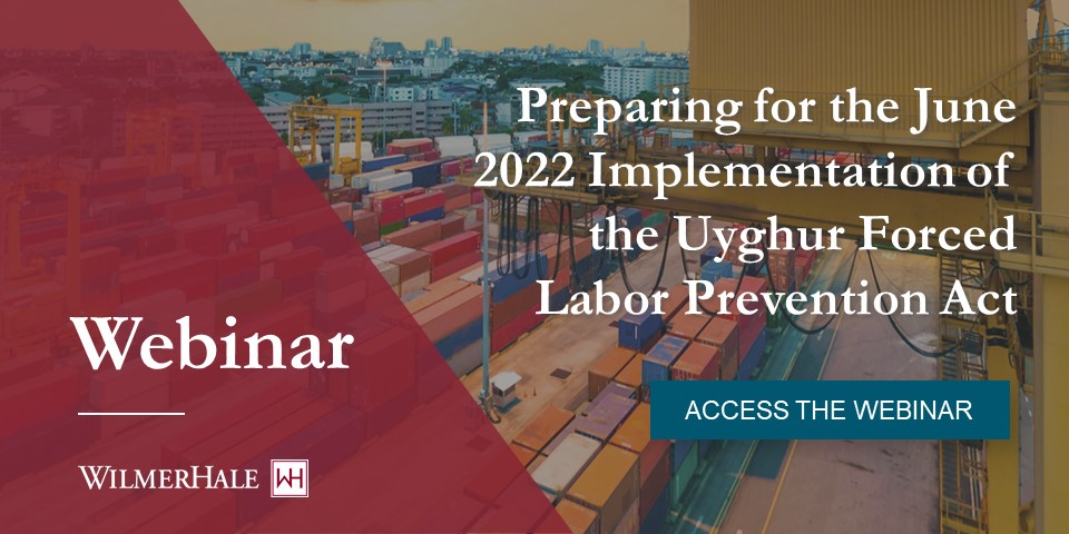 Preparing for the June 2022 Implementation of the Uyghur Forced Labor ...
