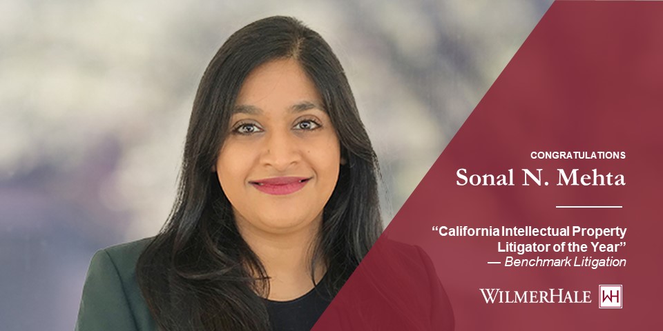Sonal N. Mehta Named California Intellectual Property Litigator of the ...