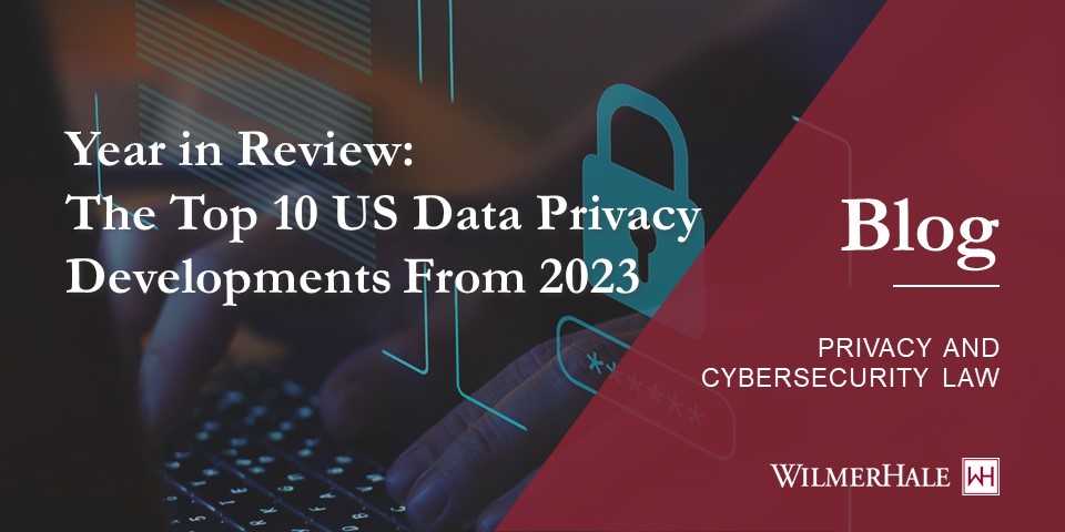 Year in Review: The Top 10 US Data Privacy Developments From 2023 ...