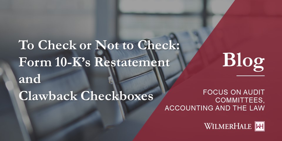 To Check or Not to Check: Form 10-K’s Restatement and Clawback Checkboxes