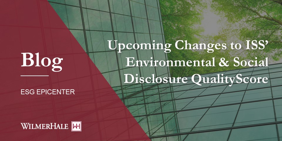 Upcoming Changes to ISS Environmental Social Disclosure QualityScore