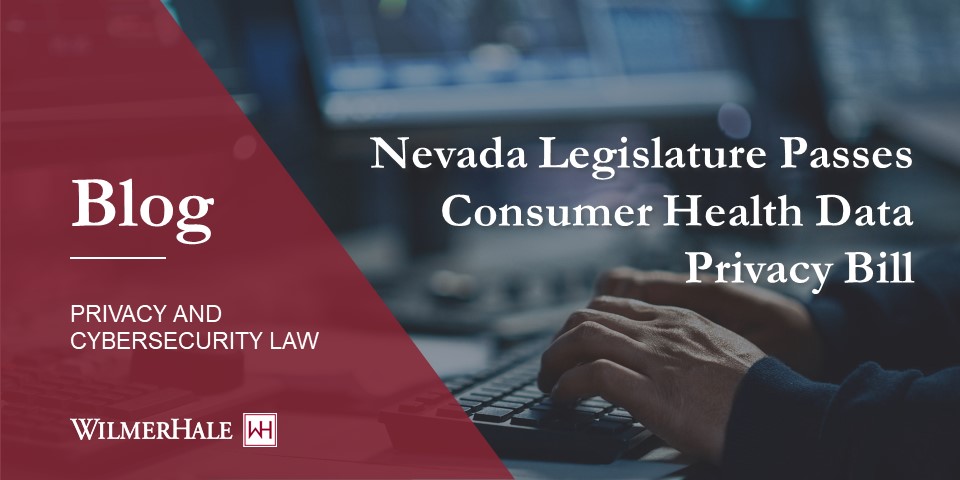 Nevada Legislature Passes Consumer Health Data Privacy Bill
