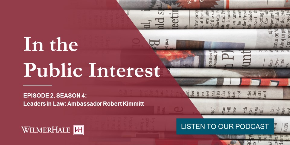 Leaders in Law: Ambassador Robert Kimmitt | WilmerHale