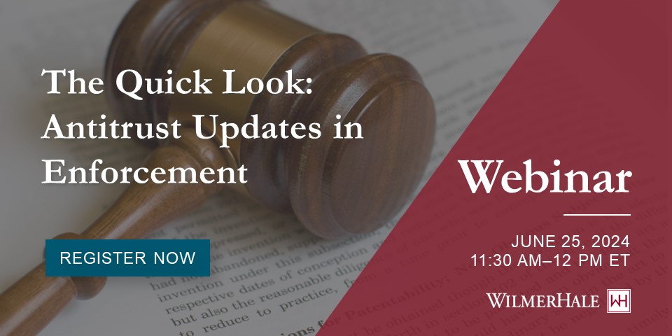 The Quick Look: Antitrust Updates in Enforcement