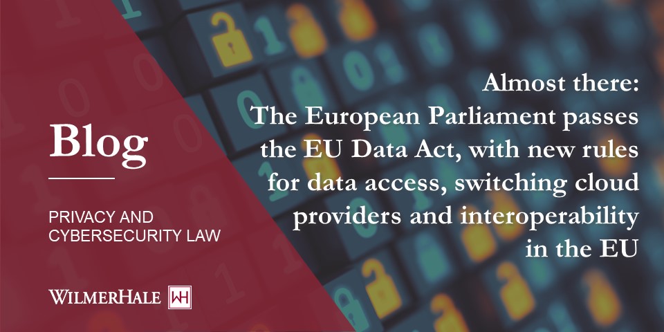 Almost there: The European Parliament passes the EU Data Act, with new rules for data access ...