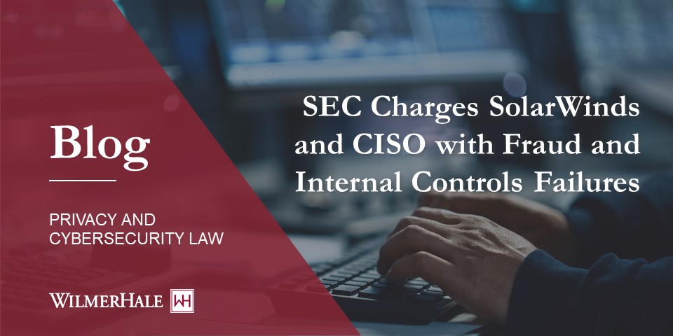 SEC Charges SolarWinds and CISO with Fraud and Internal Controls Failures