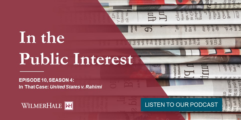 In That Case: United States v. Rahimi | WilmerHale