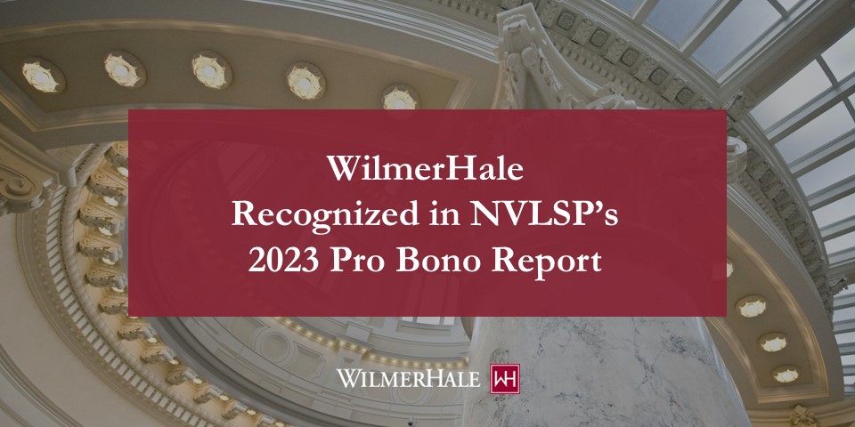 WilmerHale Recognized in NVLSP’s 2023 Pro Bono Report