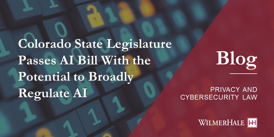 Colorado State Legislature Passes AI Bill With the Potential to Broadly ...