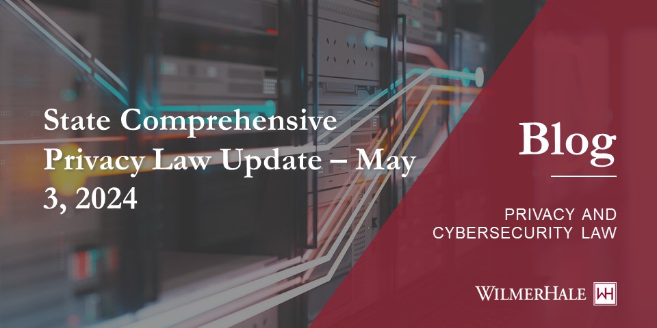 State Comprehensive Privacy Law Update May 3 2024 Wilmerhale