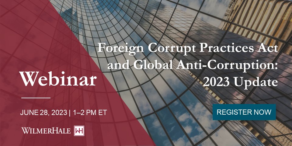 Foreign Corrupt Practices Act and Global Anti-Corruption: 2023 Update