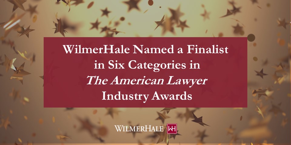 WilmerHale Named a Finalist in Six Categories in The American Lawyer ...