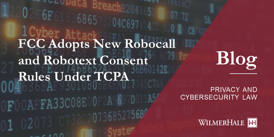 FCC Adopts New Robocall and Robotext Consent Rules Under TCPA