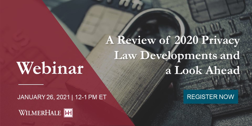A Review of 2020 Privacy Law Developments and a Look Ahead