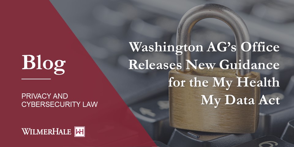 Washington AG’s Office Releases New Guidance for the My Health My Data Act