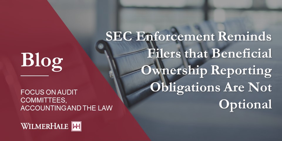 SEC Enforcement Reminds Filers that Beneficial Ownership Reporting Obligations Are Not Optional